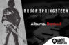Bruce Springsteen Albums, Ranked from Worst to Best