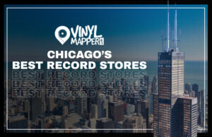 The 18 Best Record Stores in Chicago, IL | VinylMapper.com