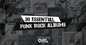 30 Essential Punk Rock Albums You Must Have On Vinyl