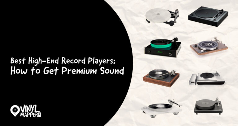 Best High-End Record Players: How to Get Premium Sound | VinylMapper.com